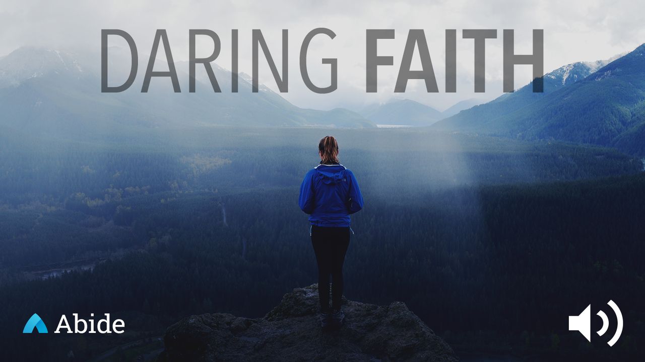 Prayers Of Daring Faith - Day 1 of 10