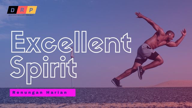 Excellent Spirit | Rencana Bacaan Renungan | Alkitab YouVersion