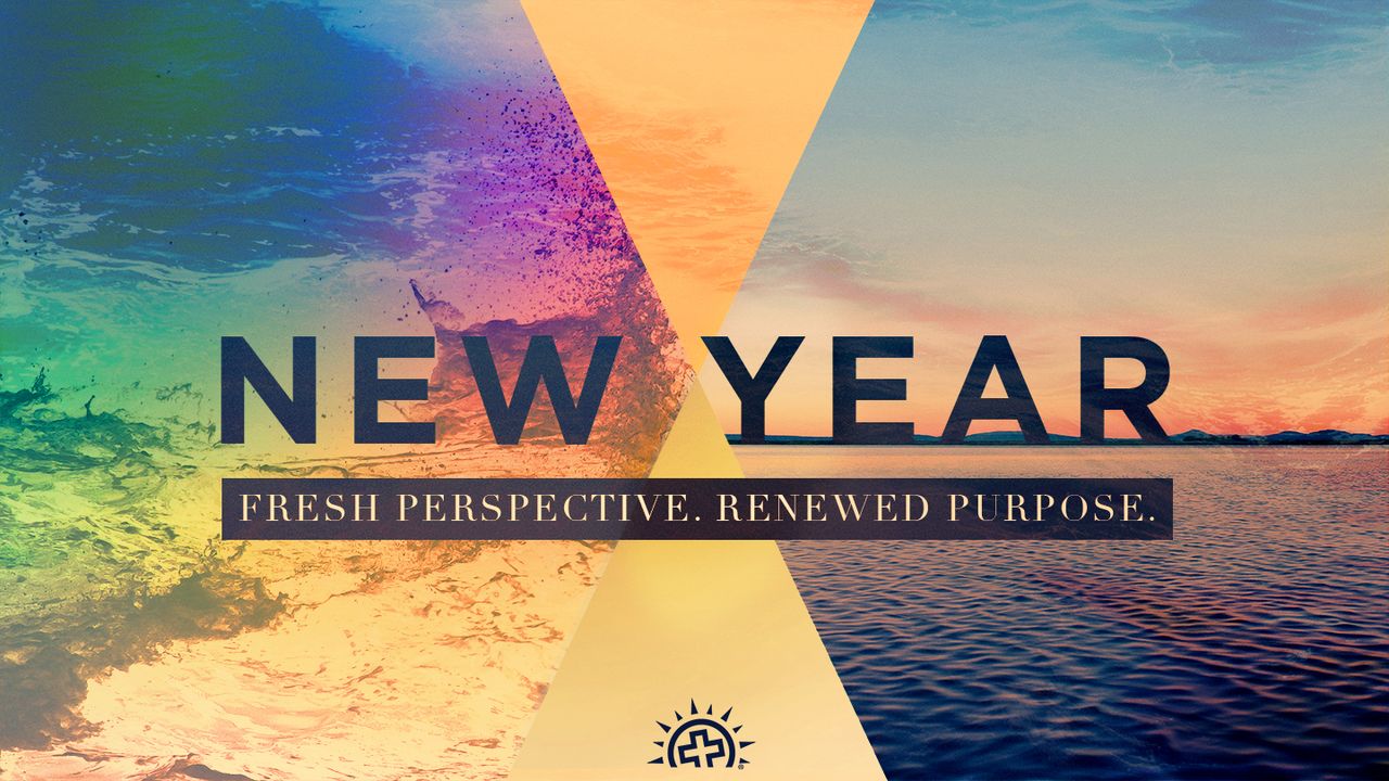 New Year: Fresh Perspective. Renewed Purpose.