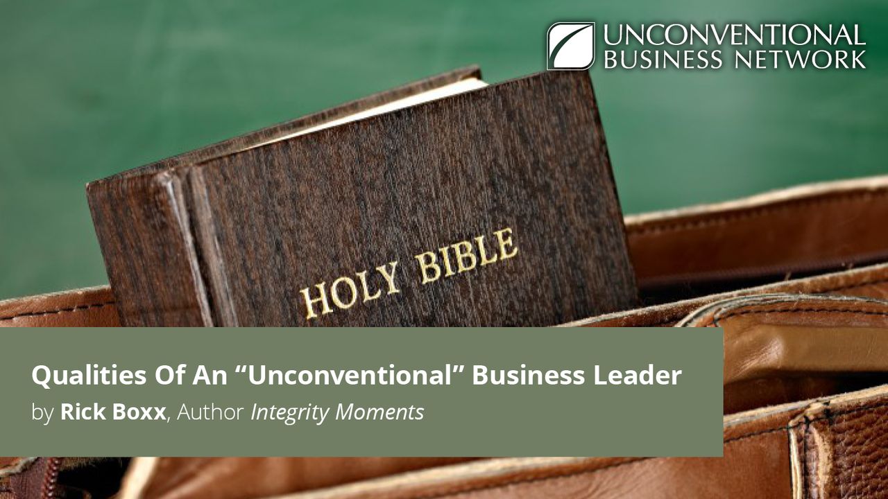 Qualities of an "Unconventional" Business Leader