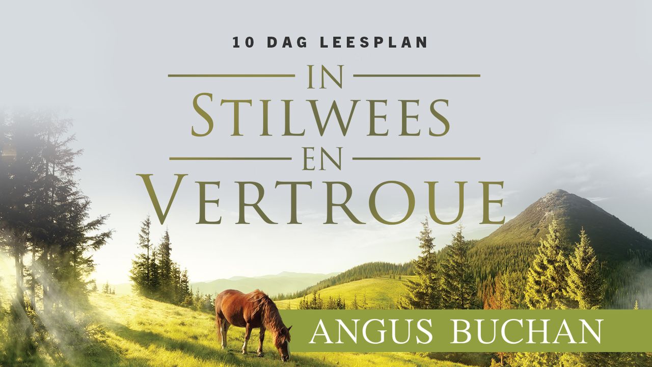 In stilwees en vertroue