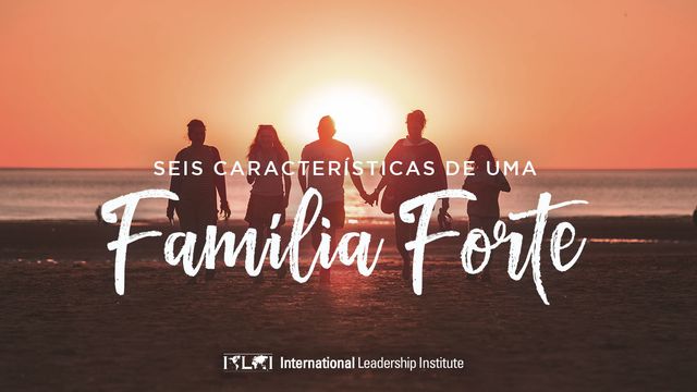 Seis Características De Uma Família Forte | Devotional Reading Plan ...