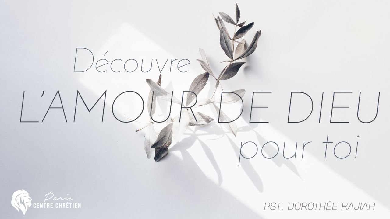 Découvre L'amour De Dieu Pour Toi