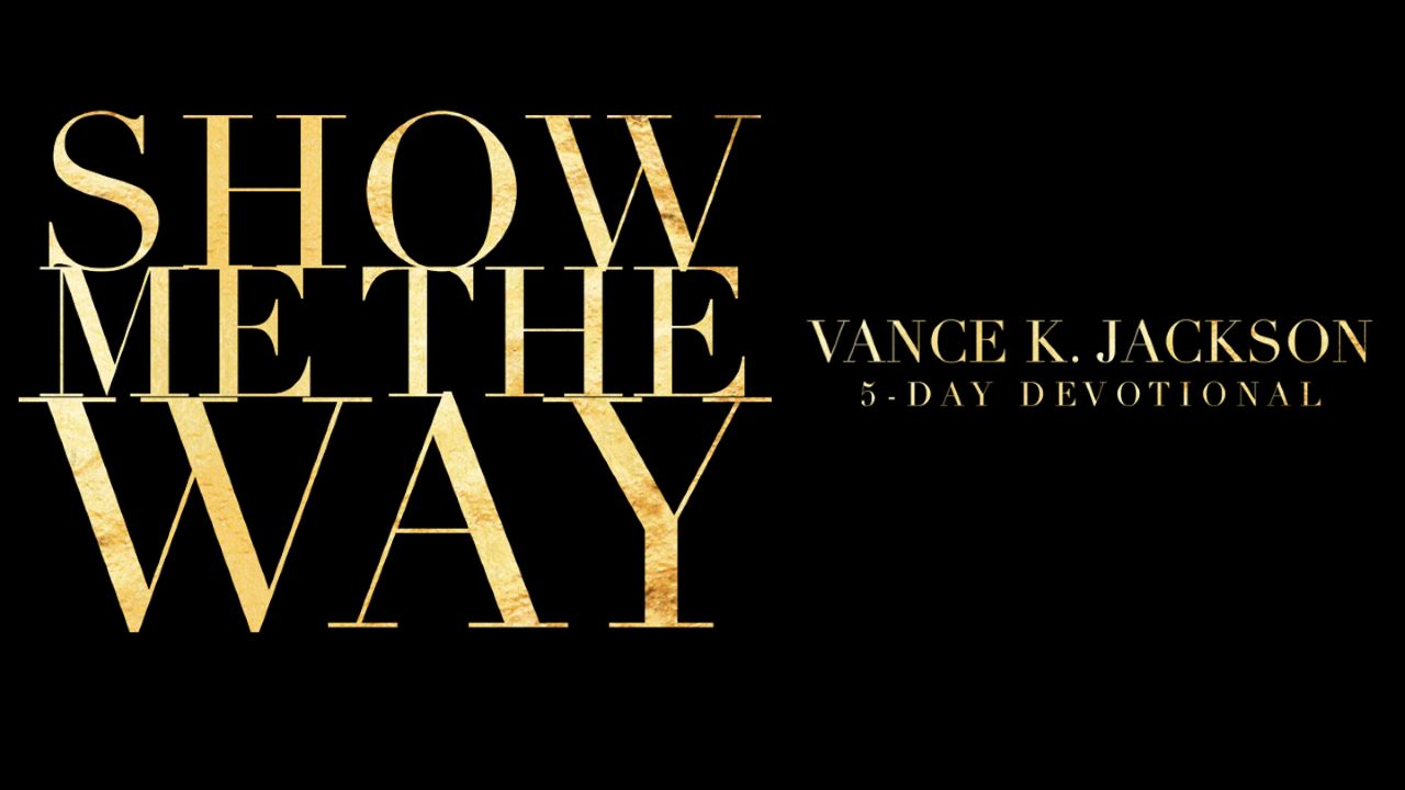 Show Me the Way