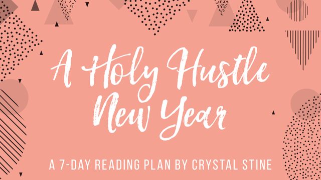 A Holy Hustle New Year | Devotional Reading Plan | YouVersion Bible