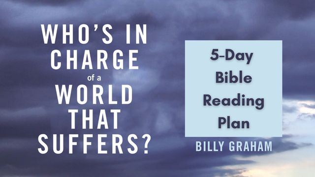 Who's in Charge of a World That Suffers? a Billy Graham Devotional ...