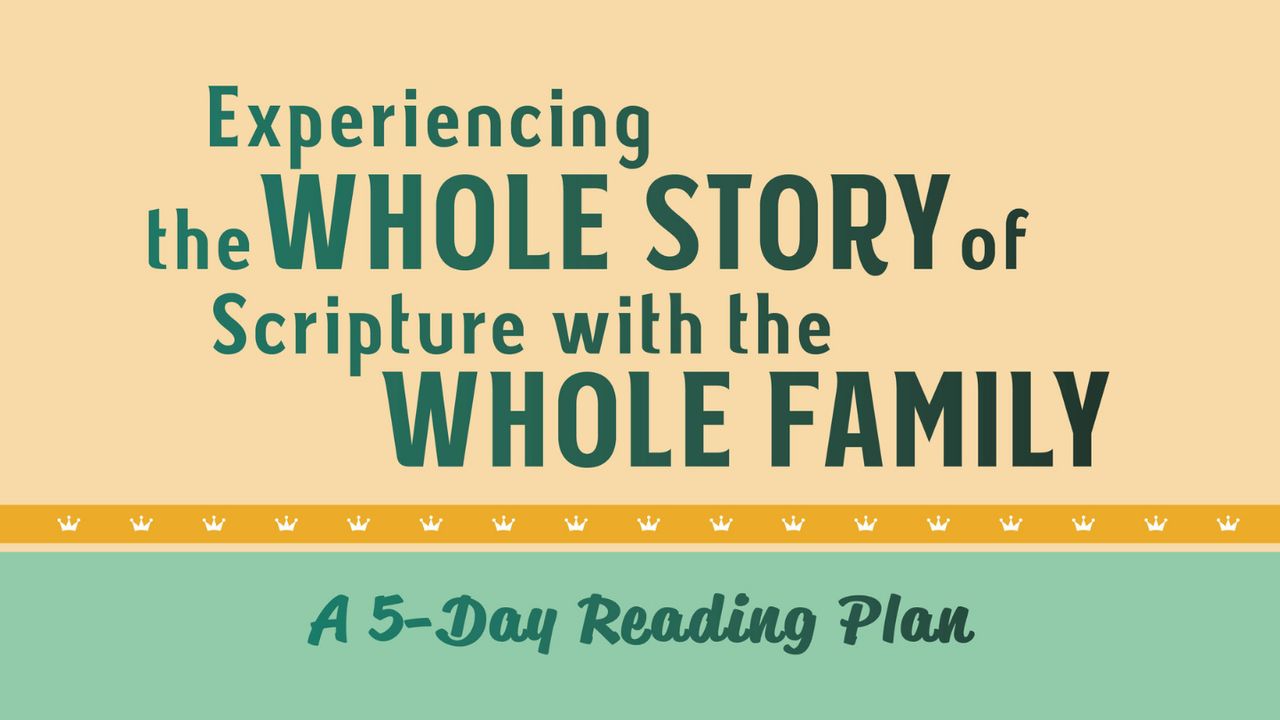 Experiencing the Whole Story of Scripture With the Whole Family: A 5 ...
