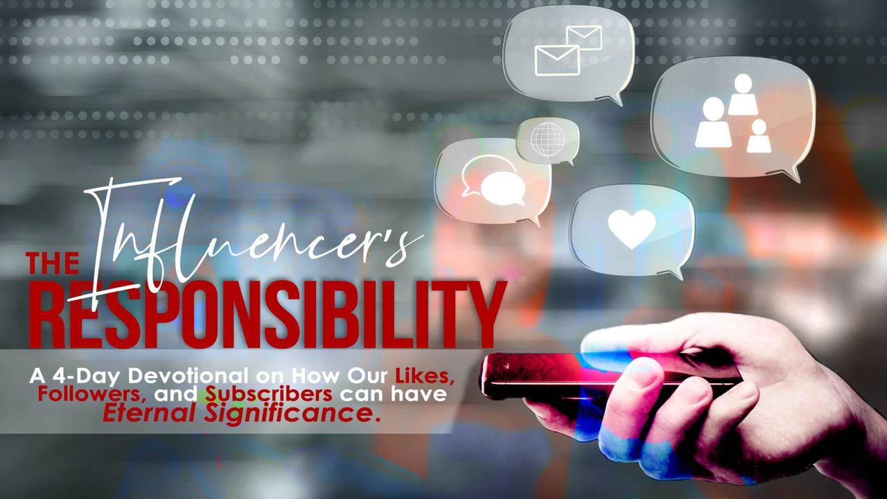 The Influencers Responsibility: How Our Likes, Followers, and ...