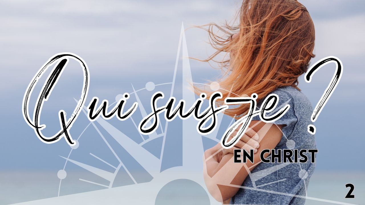 Qui suis-je (en Christ)