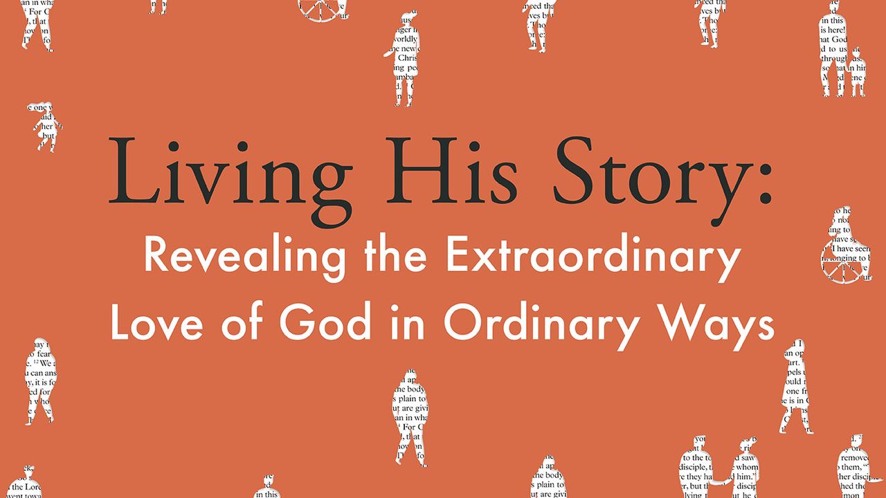 Living His Story - Day 1 of 7