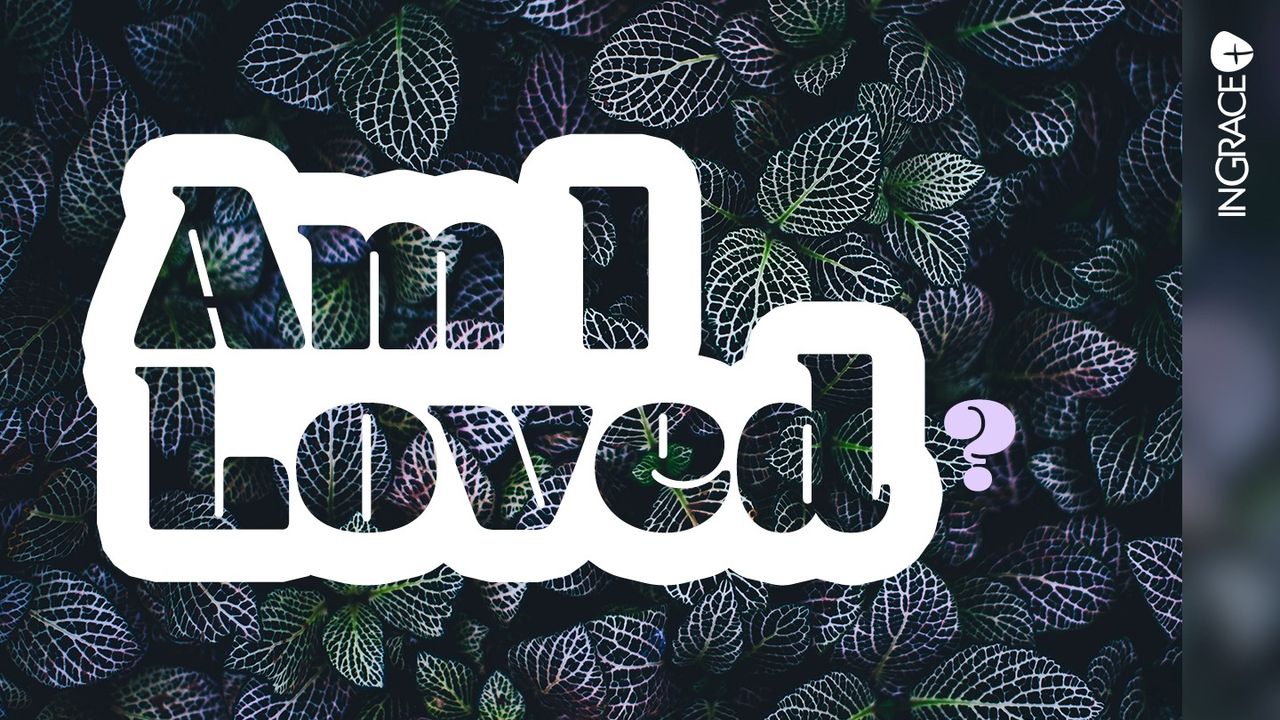 Am I Loved? - Day 1 of 10