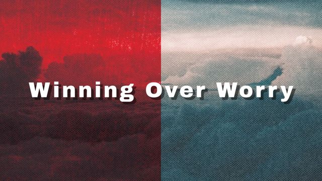 Winning Over Worry Devotional Reading Plan Youversion Bible