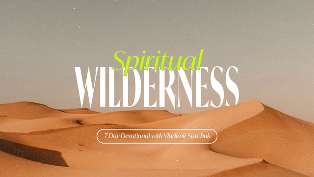 Spiritual Wilderness | Devotional Reading Plan | YouVersion Bible