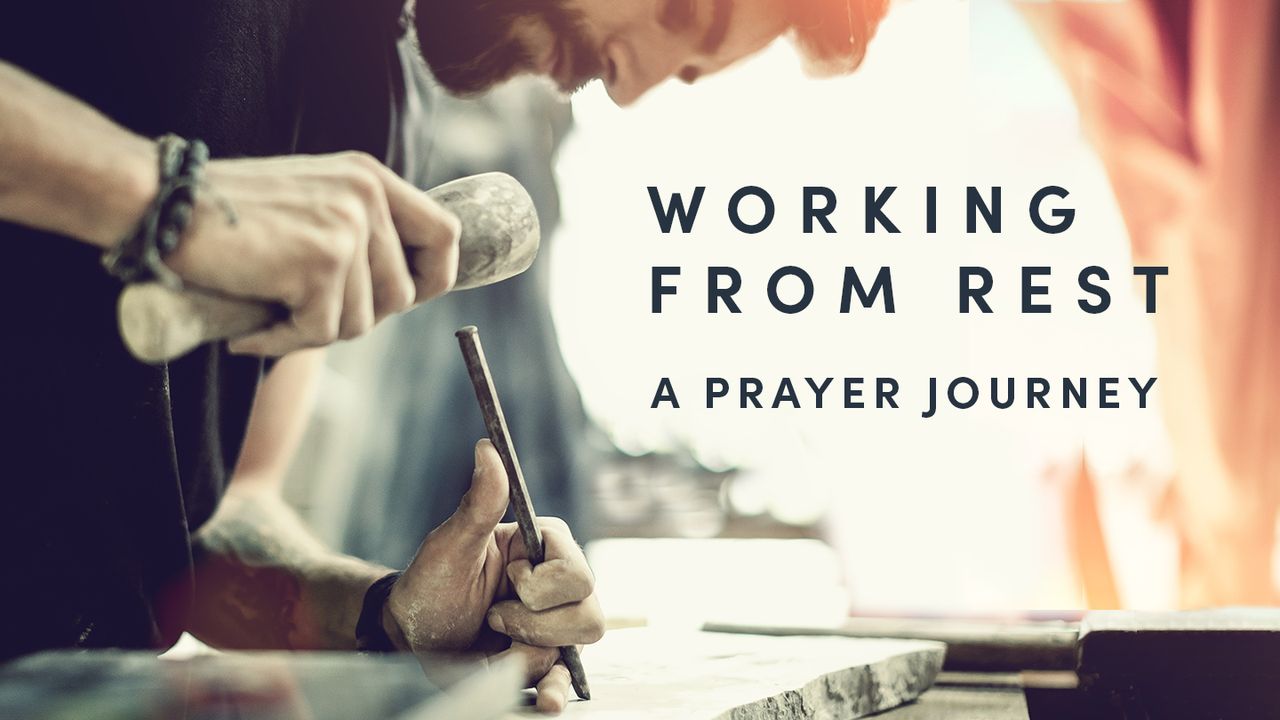 Working From Rest: A Prayer Journey