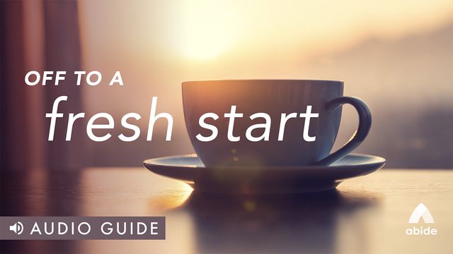 Off To a Fresh Start | Devotional Reading Plan | YouVersion Bible