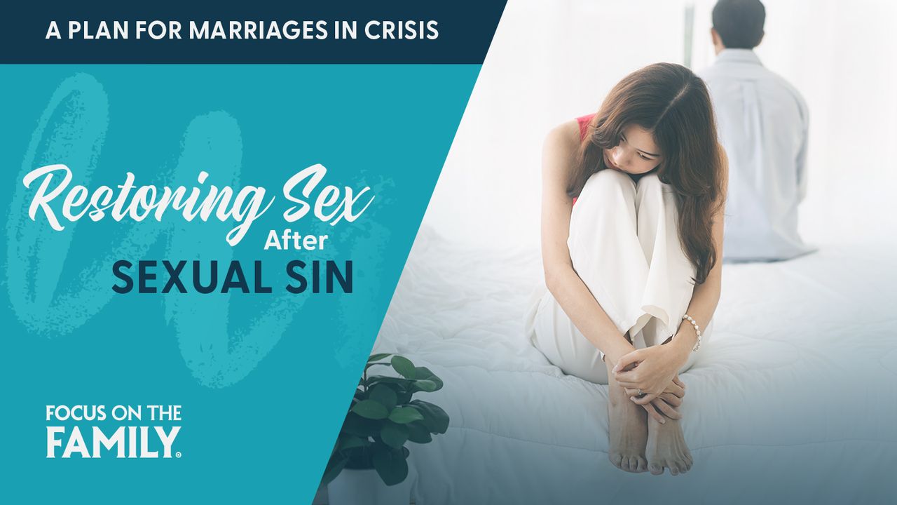 Restoring Sex After Sexual Sin
