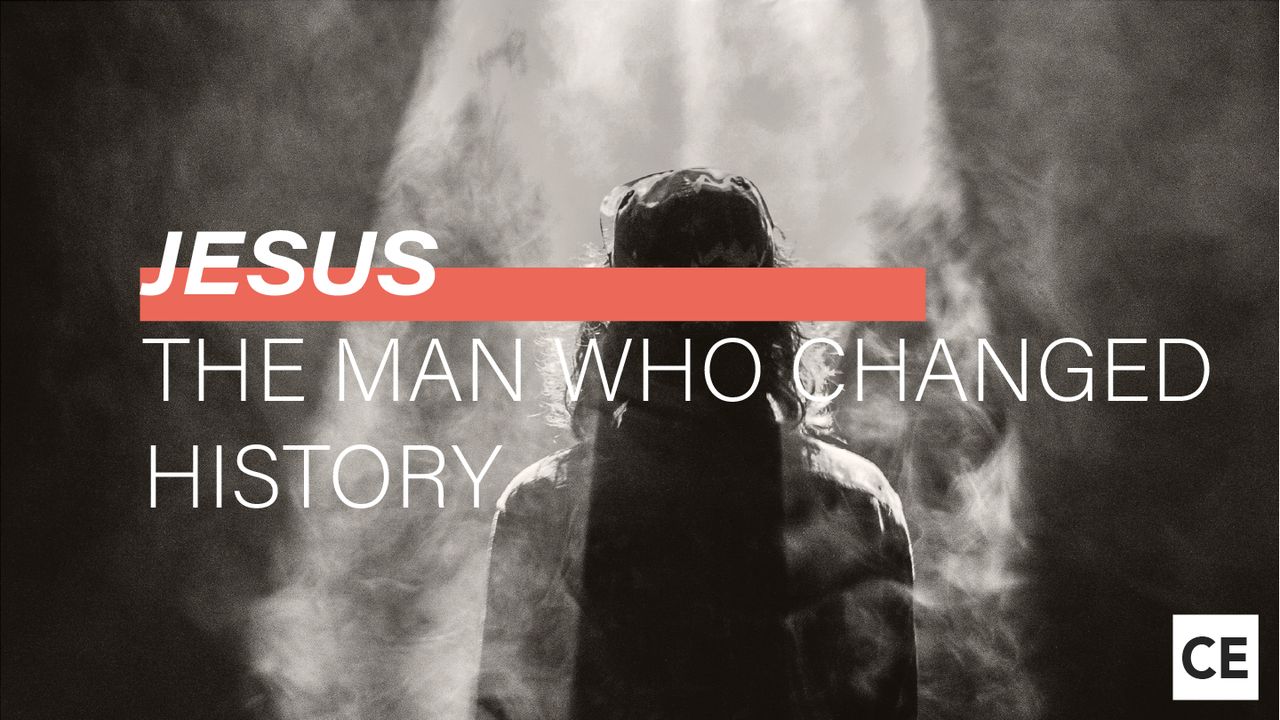Jesus: The Man Who Changed History - Day 1 of 21