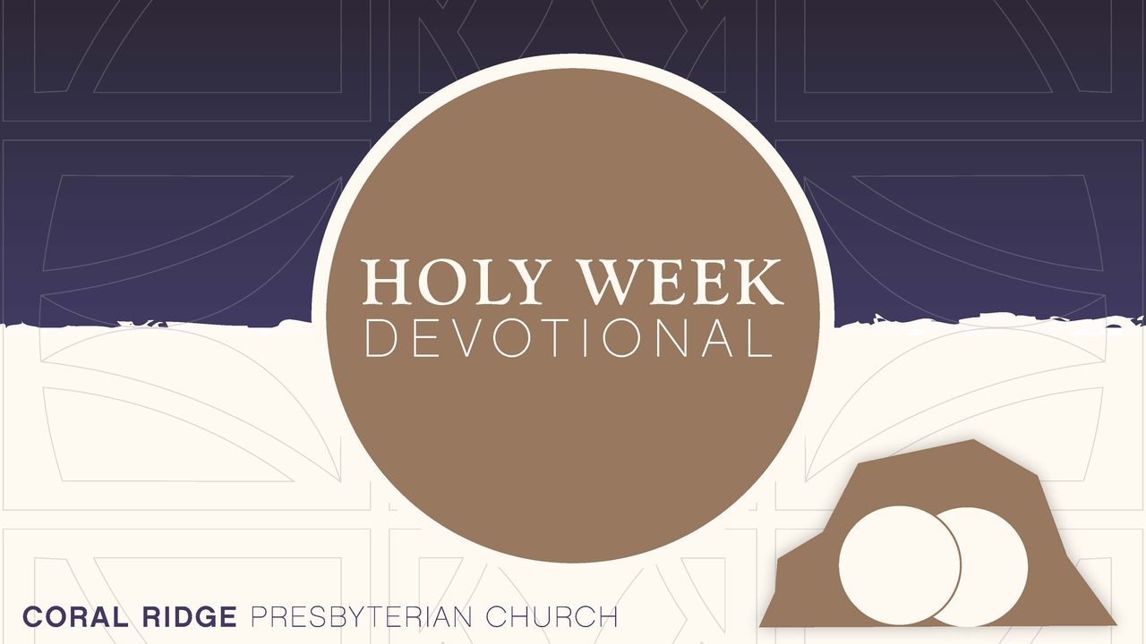 Holy Week Devotional - Day 1 of 8