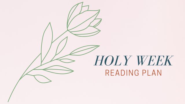 Holy Week | Devotional Reading Plan | YouVersion Bible