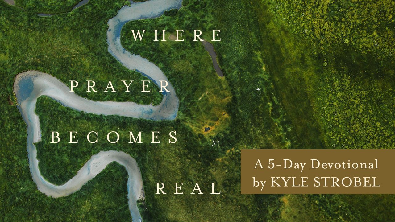 Where Prayer Becomes Real