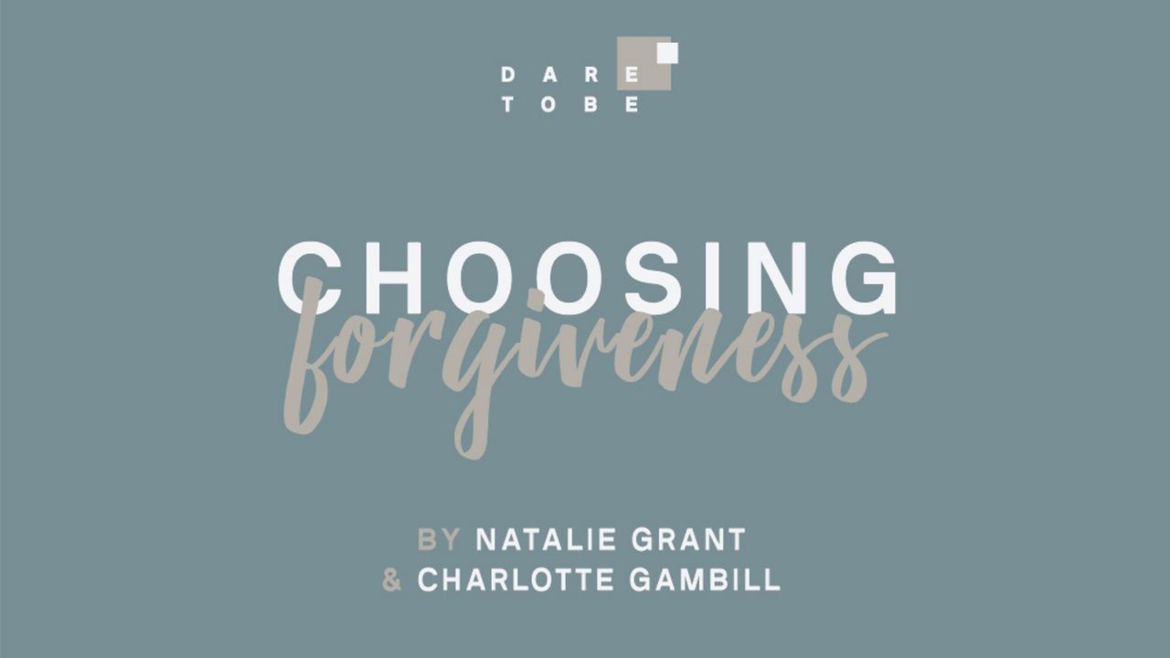 Choosing Forgiveness