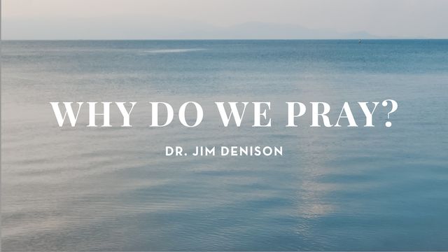 Why Do We Pray? | Devotional Reading Plan | YouVersion Bible