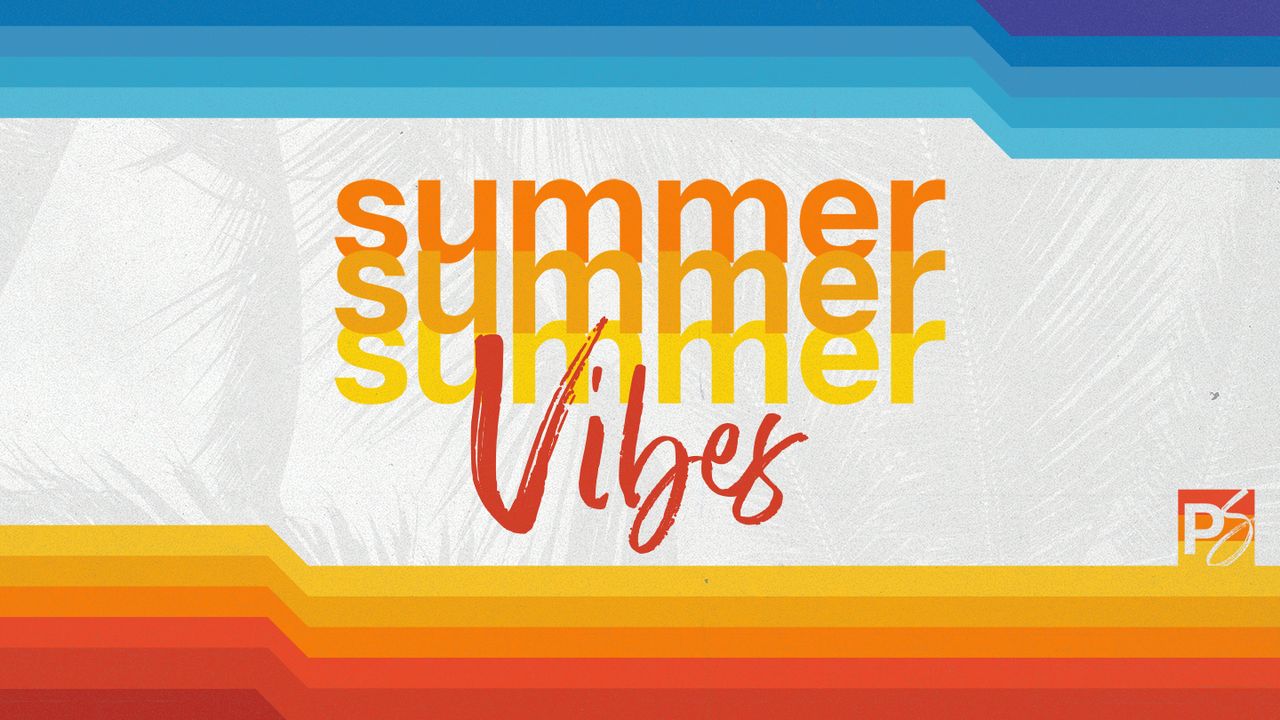 Summer Vibes | Draw Close to God