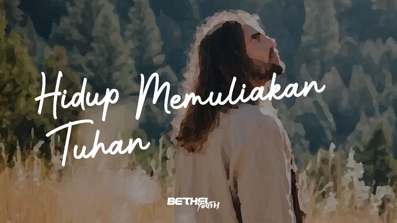 Hidup Memuliakan Tuhan - Hari ke 3 dari 7