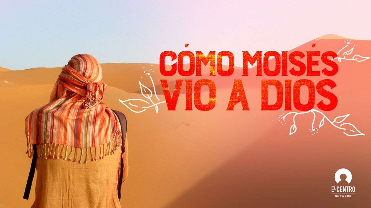 Cómo Moisés Vio a Dios
