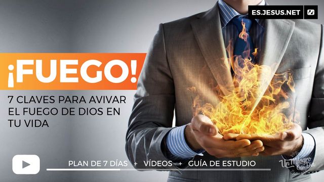 ¡Fuego! 7 Claves Para Avivar El Fuego De Dios en Tu Vida. | Planes devocionales | Biblia YouVersion