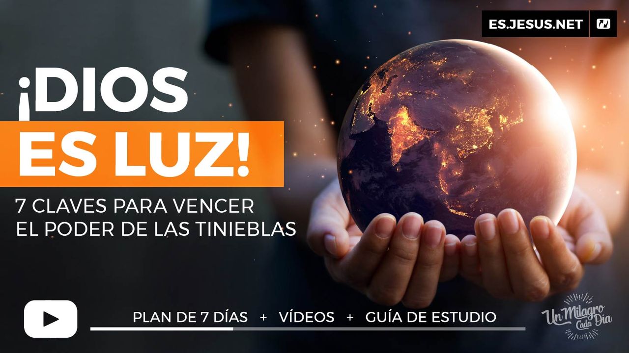¡Dios Es Luz! 7 Claves Para Vencer El Poder De Las Tinieblas.