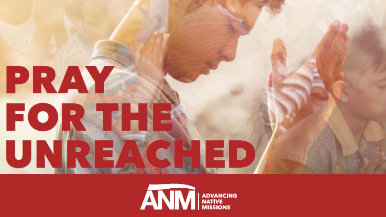 Praying for the Unreached - Day 3 of 10