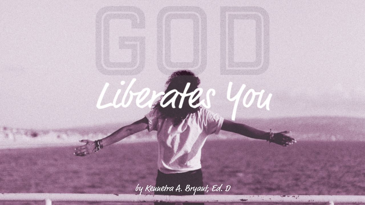God Liberates You - Day 4 of 4