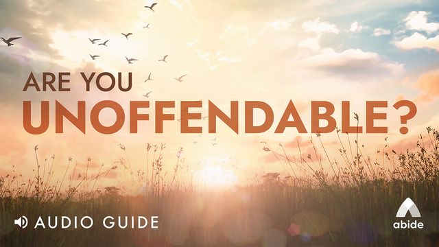 Are You Unoffendable? | Devotional Reading Plan | YouVersion Bible