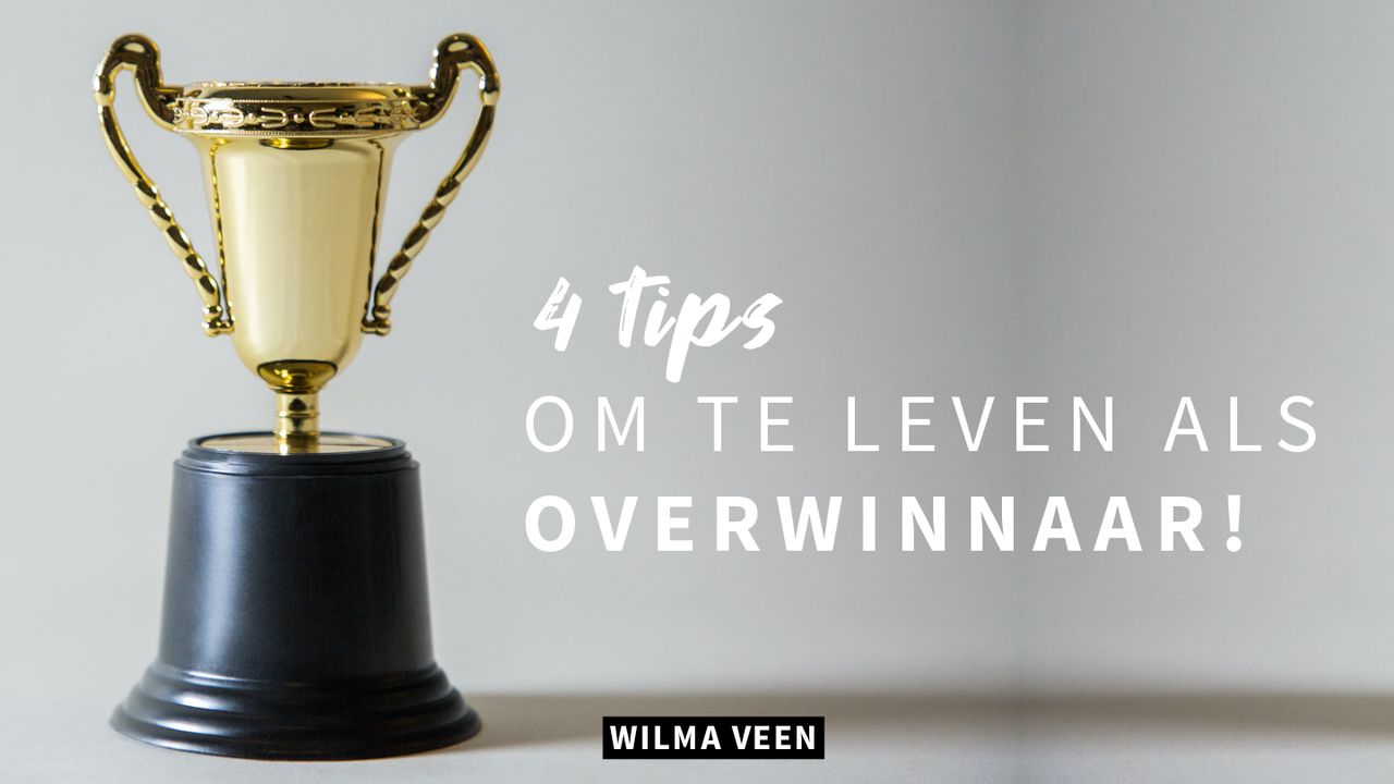 4 Tips Om Te Leven Als Een Winnaar!
