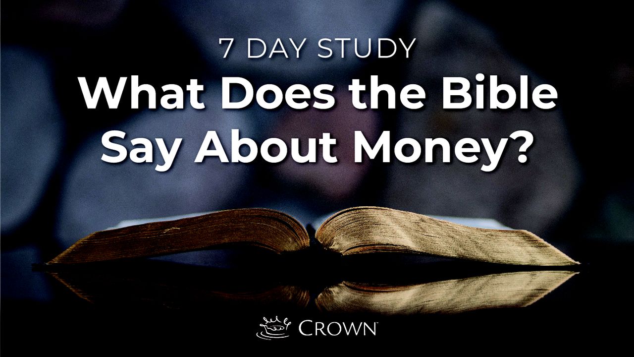 What Does the Bible Say About Money? - Day 1 of 7
