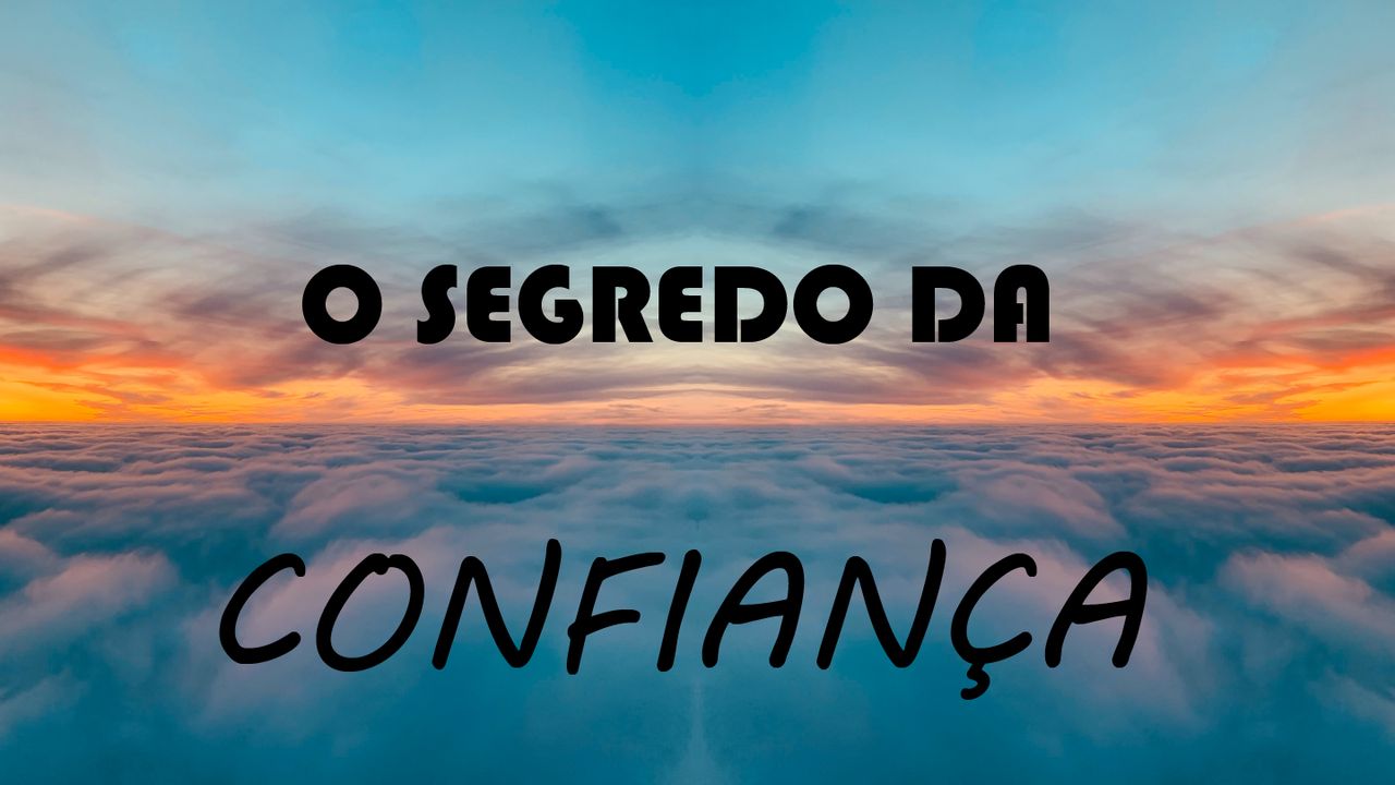 O Segredo Da Confiança