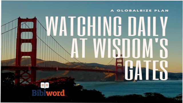 Watching Daily at Wisdom’s Gates | Devotional Reading Plan | YouVersion ...