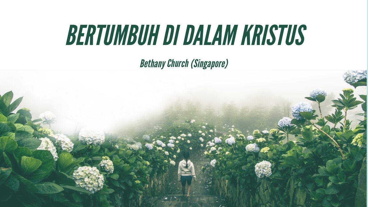 Bertumbuh Di Dalam Kristus - Hari ke 1 dari 4