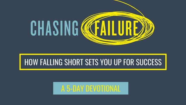 Chasing Failure | Devotional Reading Plan | YouVersion Bible