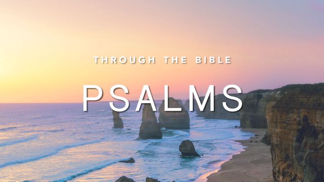 Through the Bible: Psalms | Devotional Reading Plan | YouVersion Bible