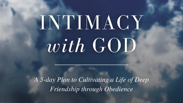 Intimacy With God | Devotional Reading Plan | YouVersion Bible