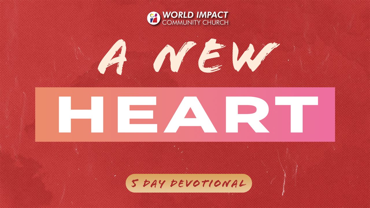 A New Heart - Day 1 of 5