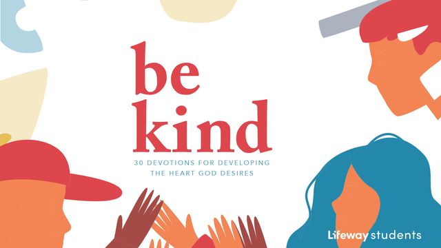 Be Kind: Devotions for Developing the Heart God Desires | Devotional ...