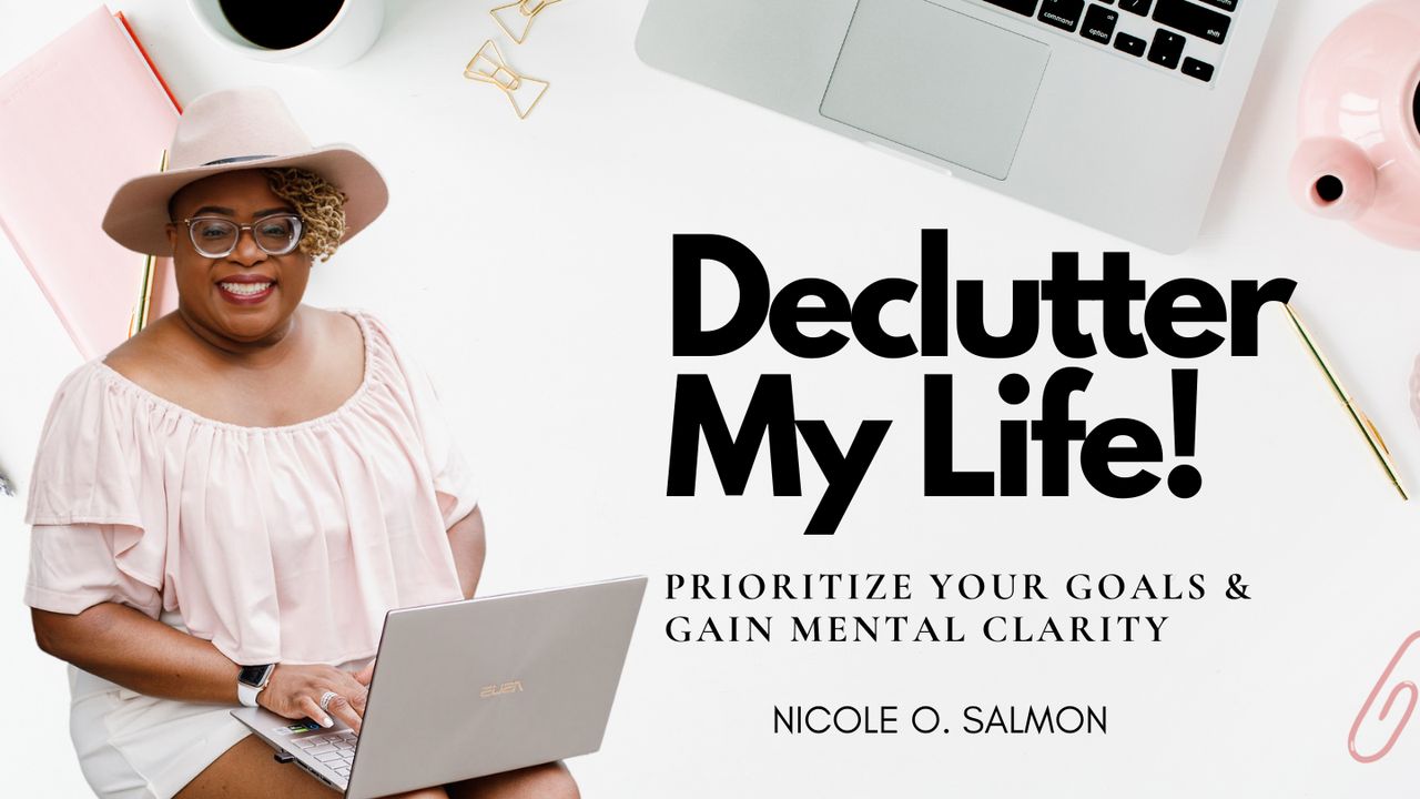 Declutter My Life: Prioritize Your Goals & Gain Mental Clarity