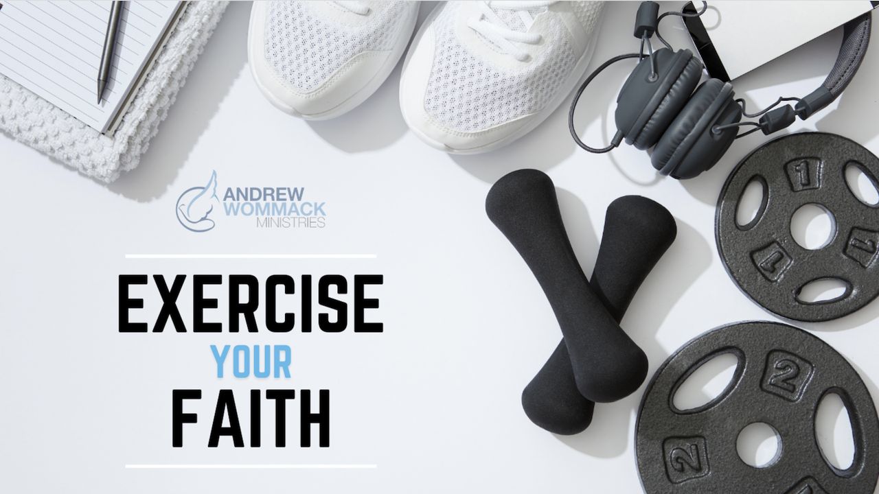 Exercise Your Faith - Day 1 of 3