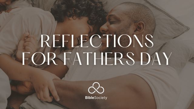 Reflections for Father's Day | Devotional Reading Plan | YouVersion Bible