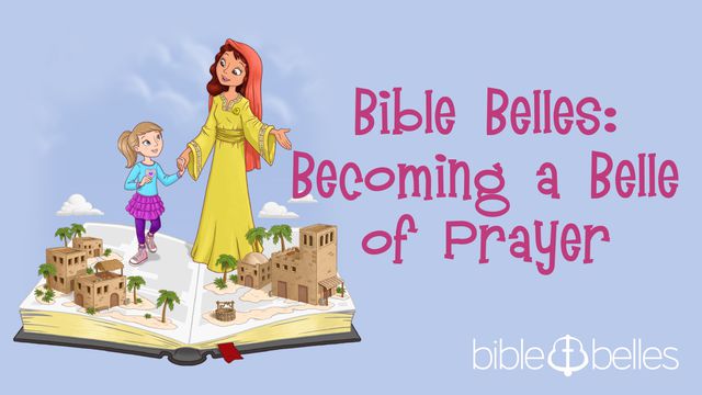 Bible Belles: Becoming A Belle Of Prayer | Devotional Reading Plan ...