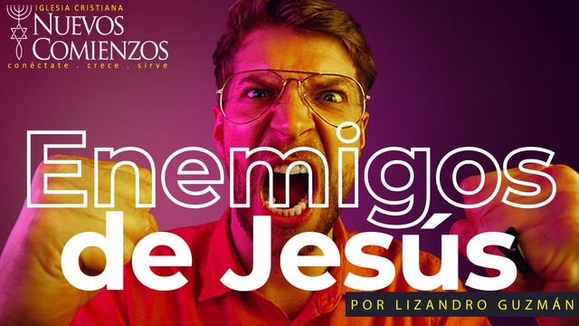 Enemigos De Jesús | Devotional Reading Plan | YouVersion Bible