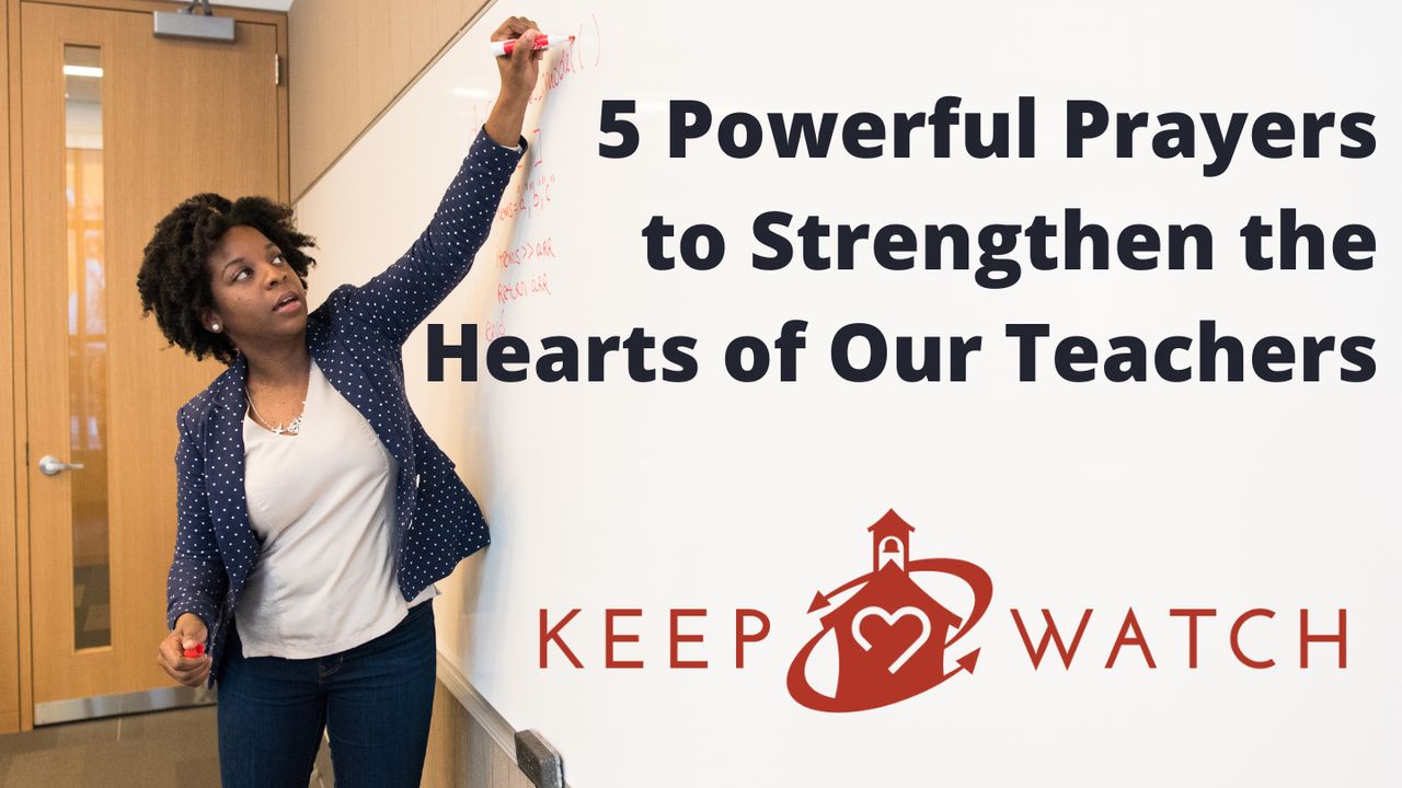 5 Powerful Prayers to Strengthen the Hearts of Our Teachers